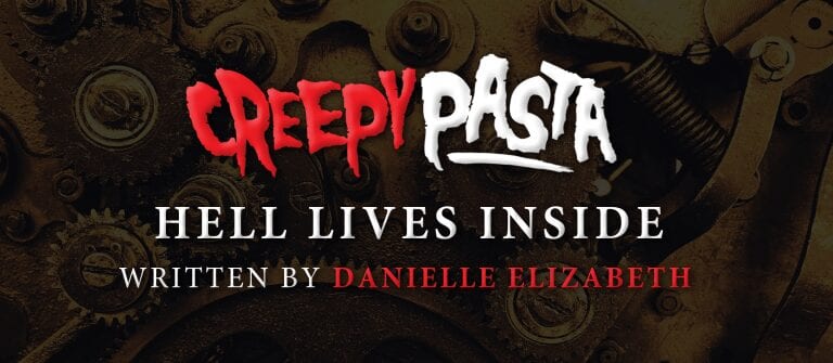 hell-lives-inside - Creepypasta