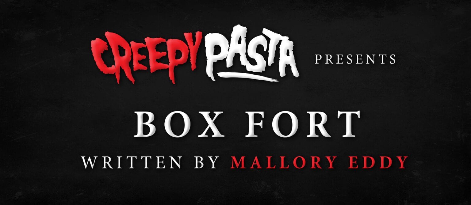 Box Fort - Creepypasta