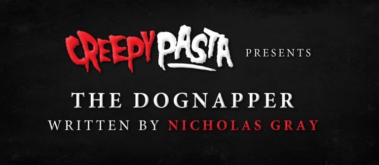 The Dognapper - Creepypasta