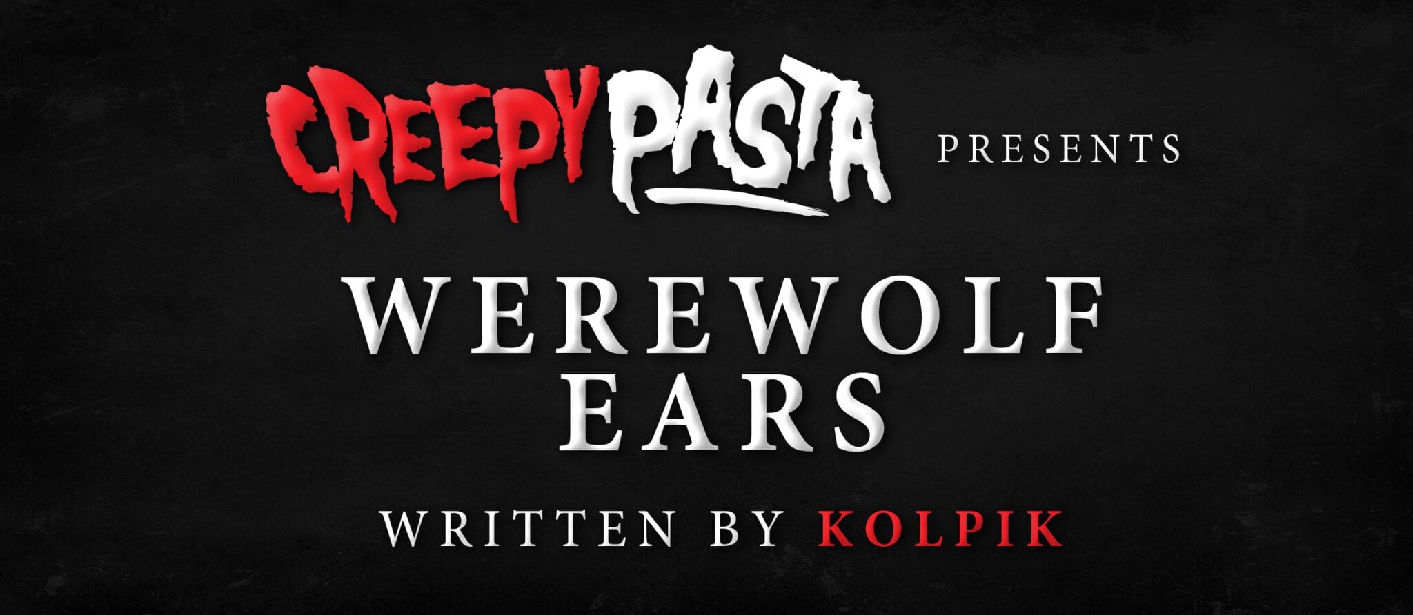 Werewolf Ears - Creepypasta
