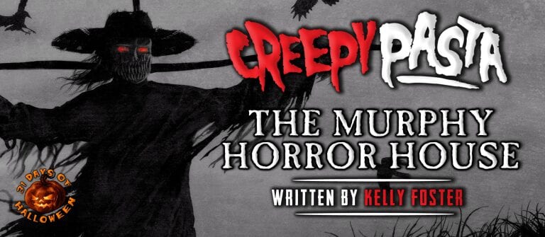 The Murphy Horror House - Creepypasta