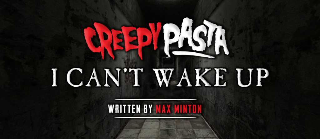 I Can't Wake Up - Creepypasta