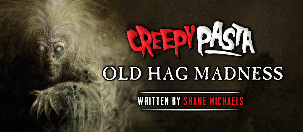 Old Hag Madness - Creepypasta