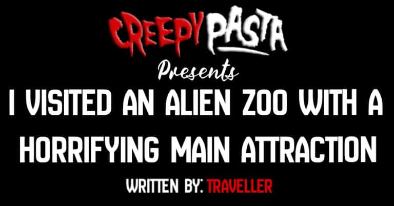 I visited an alien zoo with a horrifying main attraction - Creepypasta