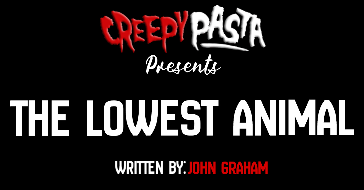 The Lowest Animal - Creepypasta