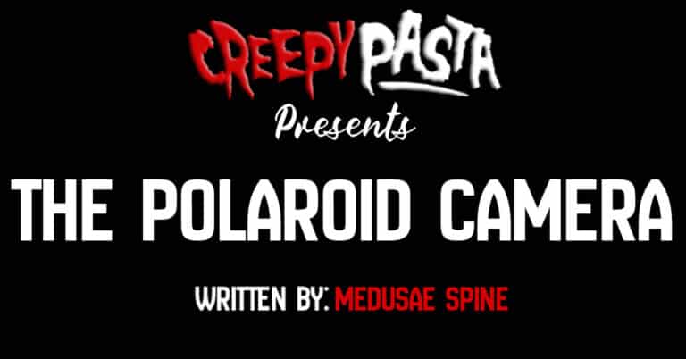 The Polaroid Camera - Creepypasta