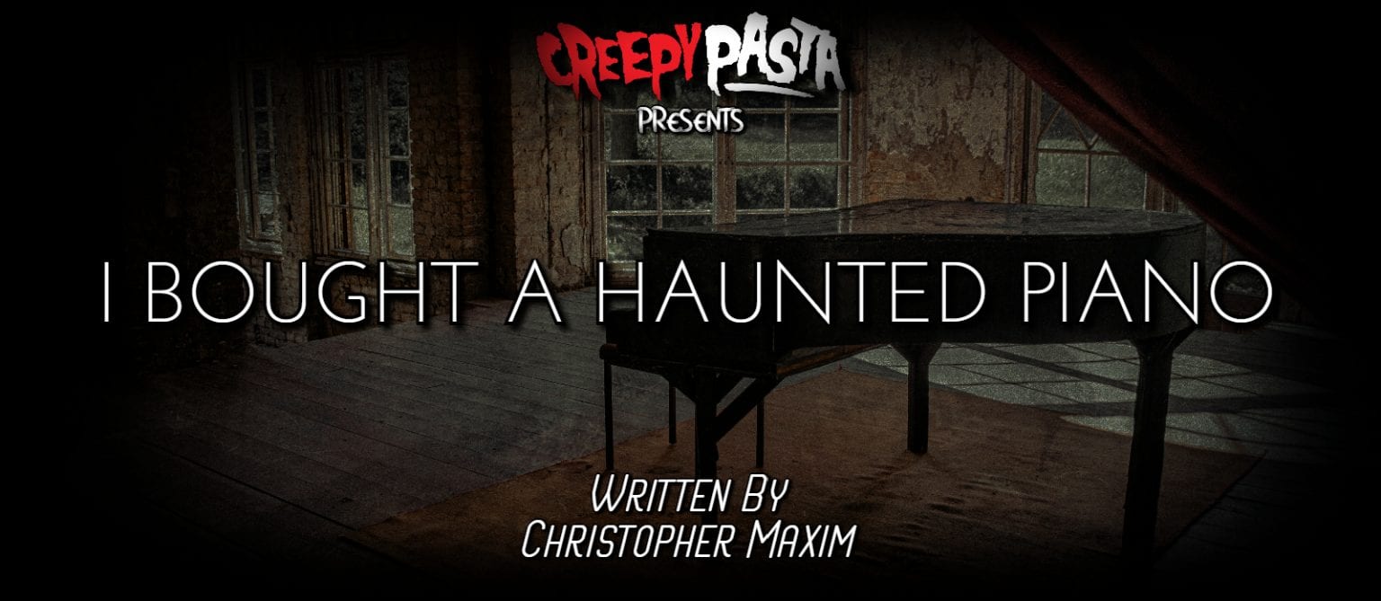 I Bought a Haunted Piano - Creepypasta