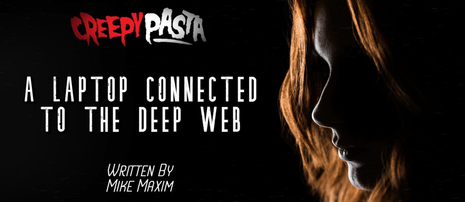 I Found a Laptop Connected to the Deep Web - Creepypasta