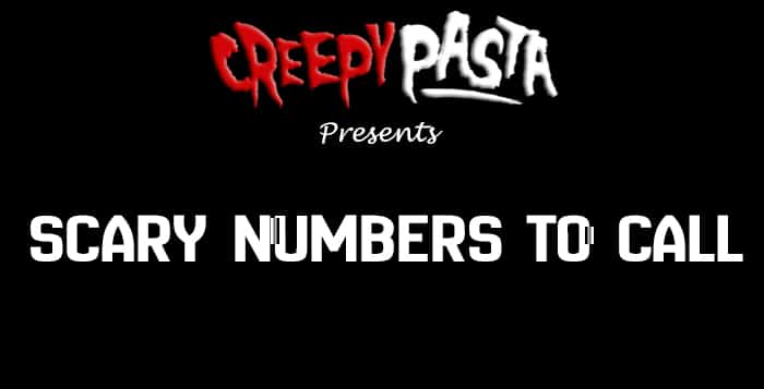 Scary Numbers To Call Creepypasta