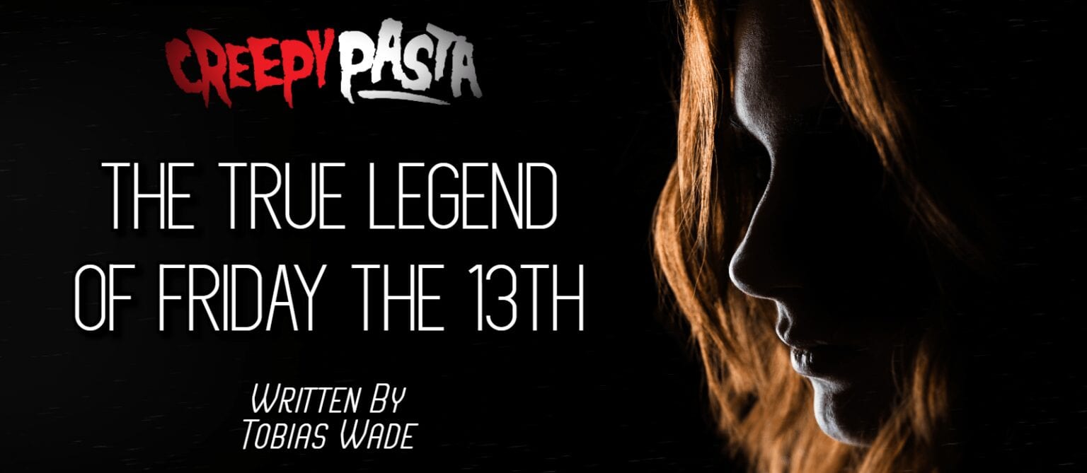 The True Legend of Friday The 13th - Creepypasta